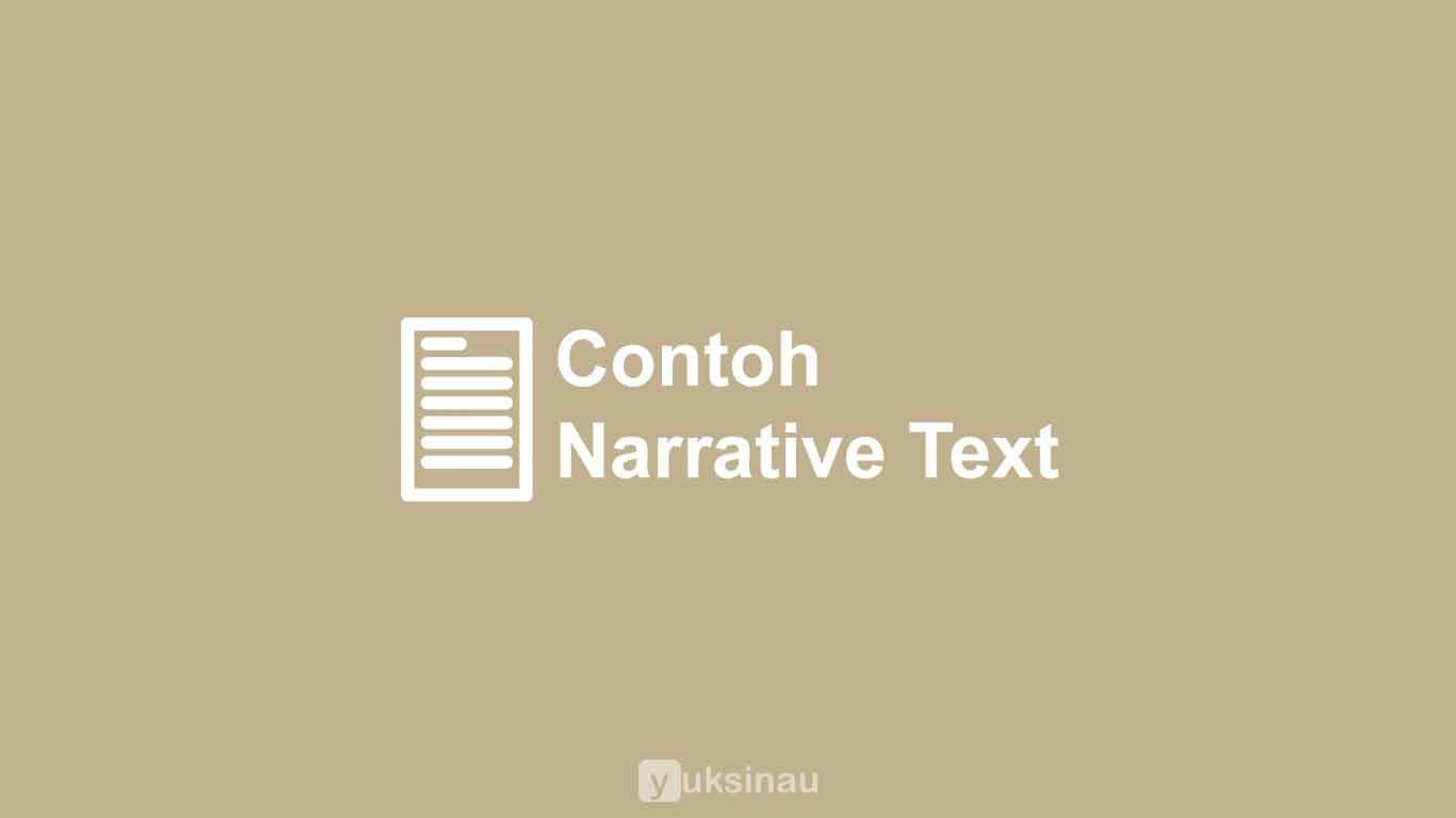 √ 5+ Contoh Narrative Text Singkat Beserta Artinya [+Generic Structure]