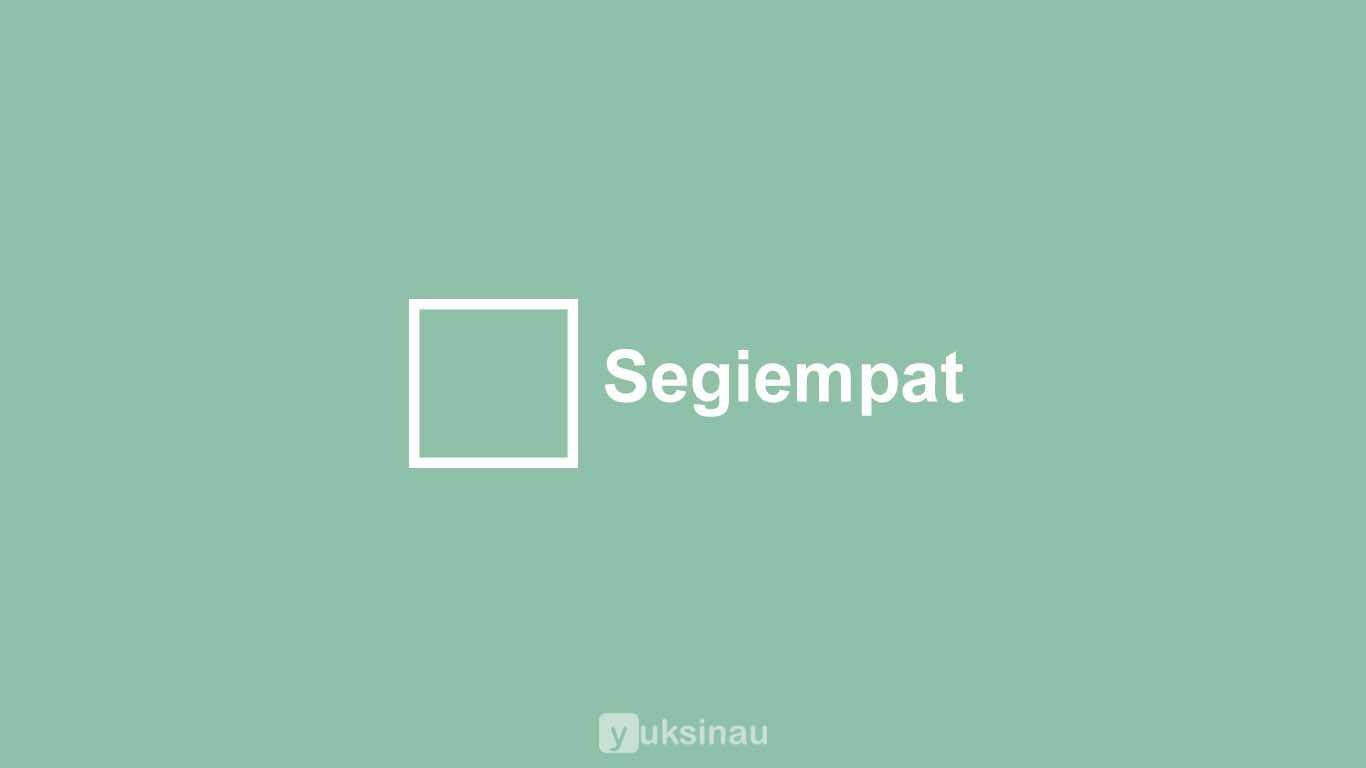 √ Segiempat: Jenis, Sifat, Rumus, Contoh Soal, Pembahasan