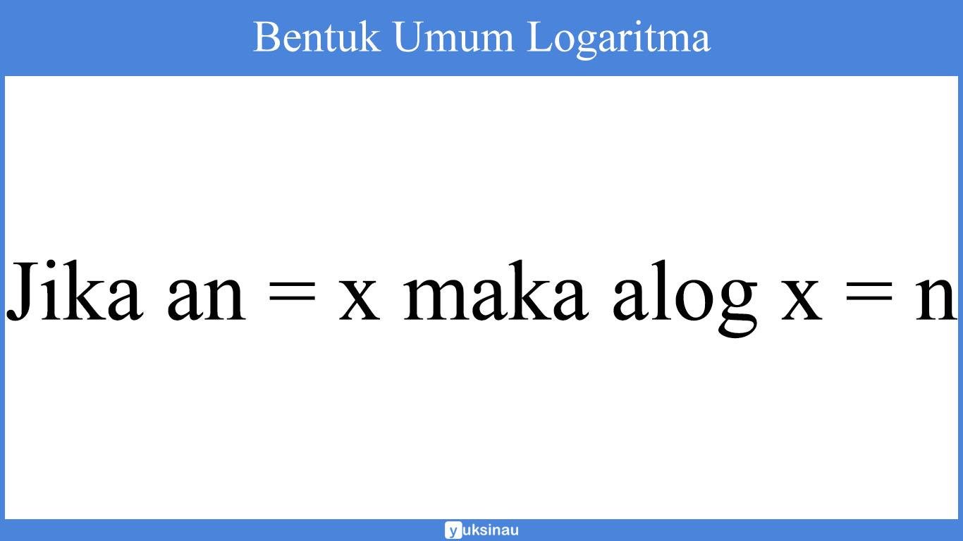 √ Logaritma: Sifat, Persamaan Logaritama, Syarat, Pembukitan, Soal