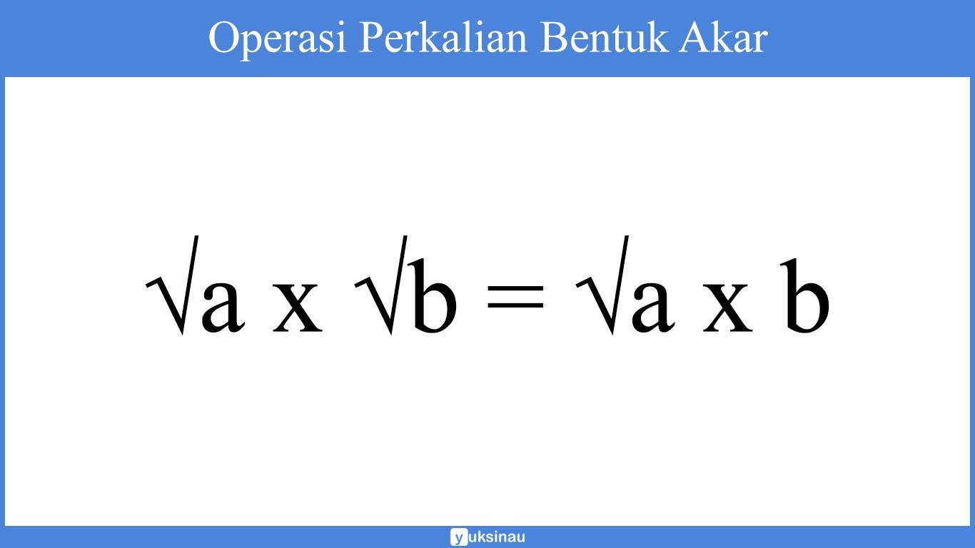 √ Bentuk Akar Matematika: Sifat, Operasi Hitung, Merasionalkan, Soal