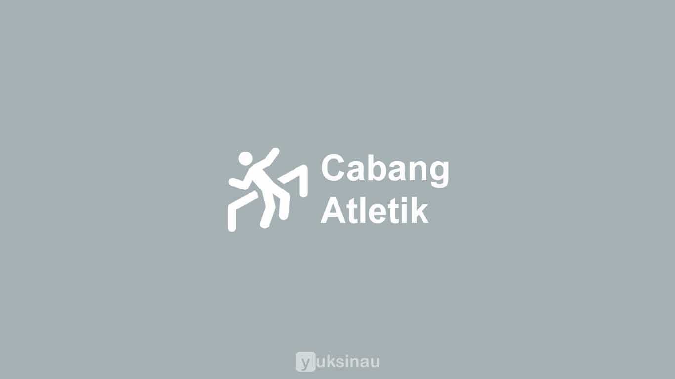 √ Atletik: Sejarah, Macam Cabang, Atletik Lari, Nomor Nomor Atletik