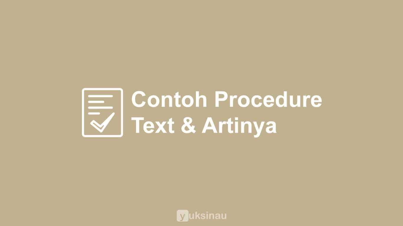 √ 25 Contoh Procedure Text Bahasa Inggris dan Artinya
