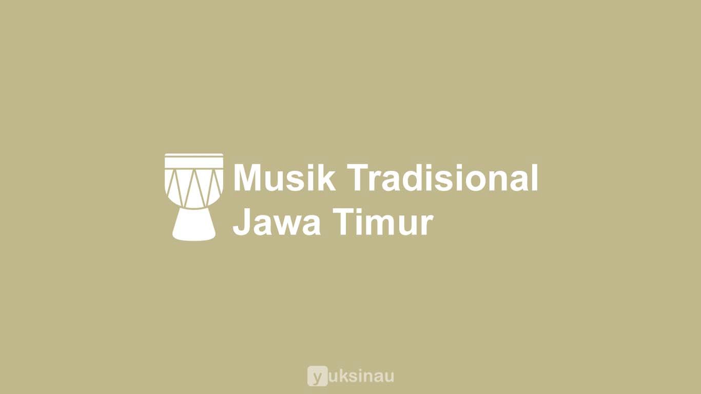 √ Alat Musik Tradisional Jawa Timur - Nama, Gambar, Penjelasan