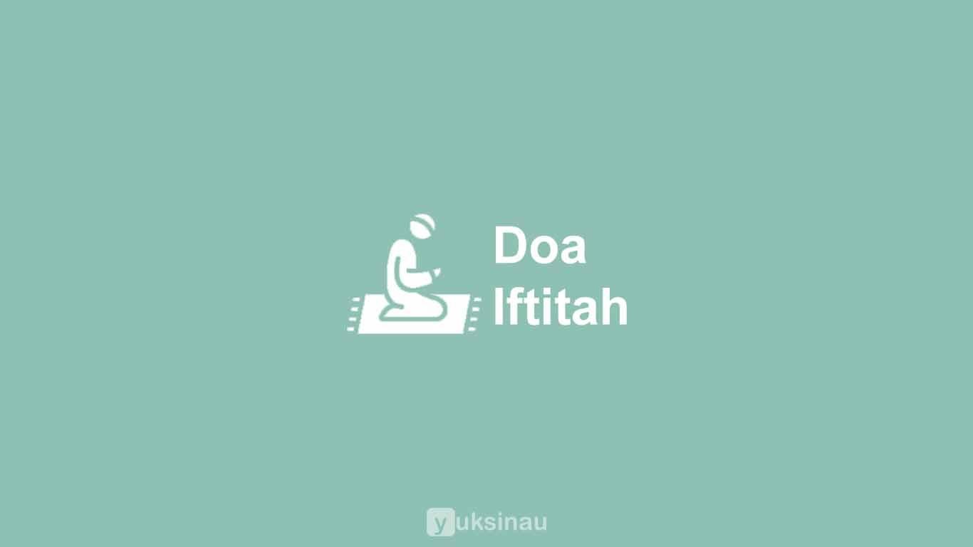 √ Doa Iftitah: Bacaan (Latin & Artinya), Hukum, Adab, Keutamaan