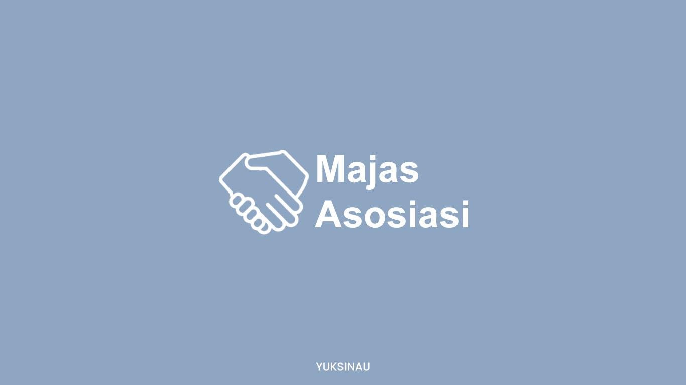 √ Majas Asosiasi: Pengertian, Fungsi, Ciri, Contoh